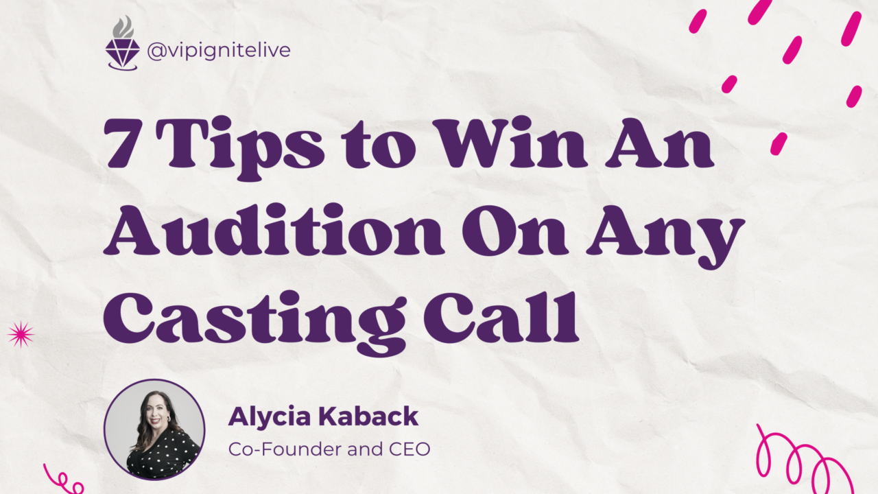 7 Tips to Win An Audition On Any Casting Calls - VIPIGNITELIVE