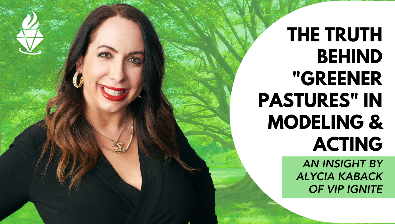 The Truth Behind "Greener Pastures" in Modelling & Acting