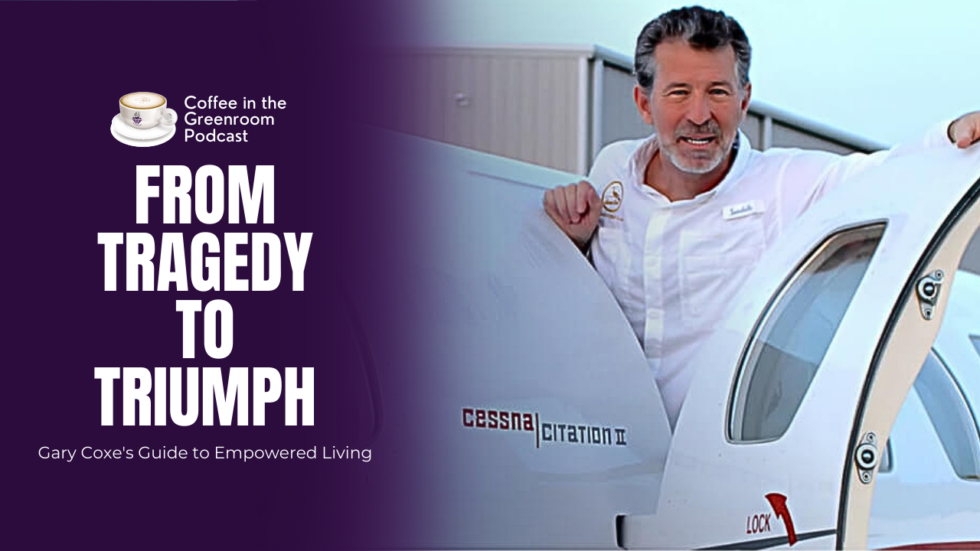 From Tragedy to Triumph: Gary Coxe's Guide to Empowered Living