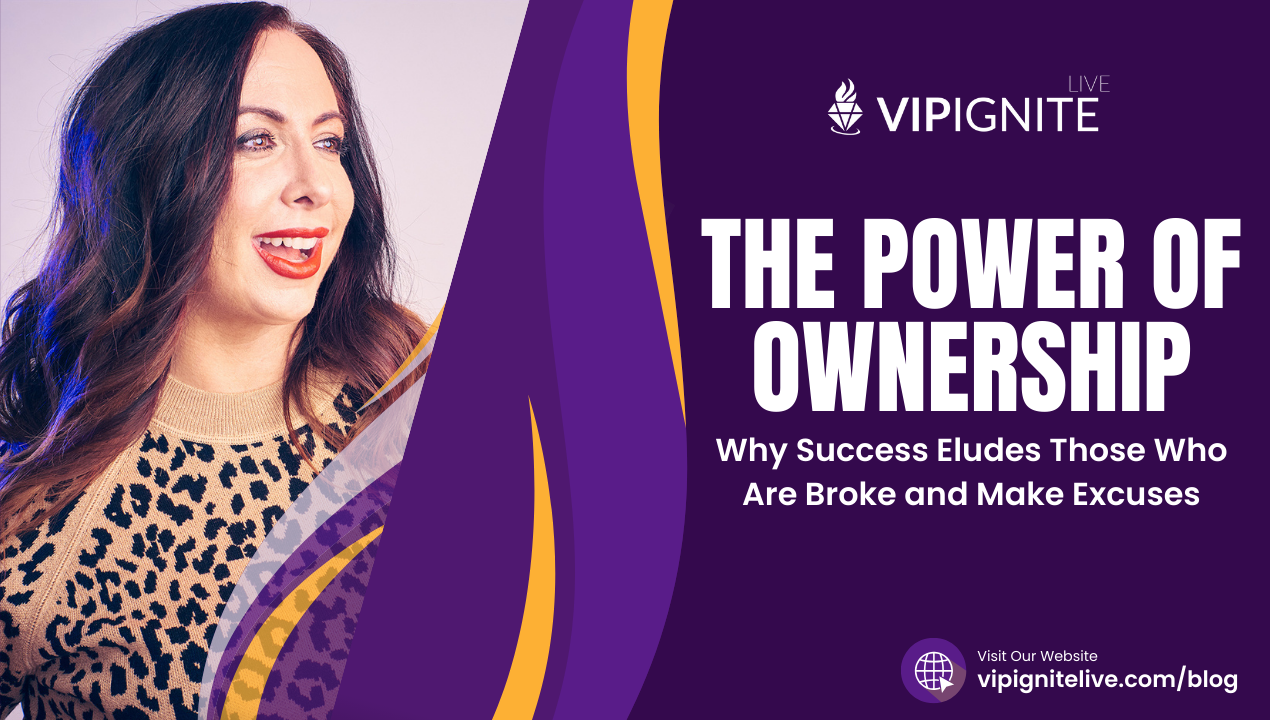 The Power of Ownership: Why Success Eludes Those Who Are Broke and Make Excuses