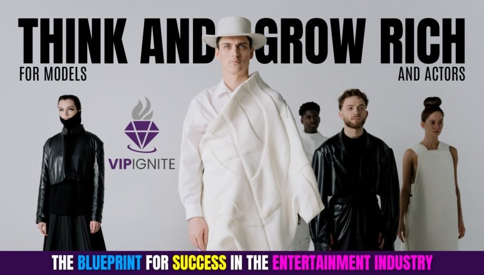 Think and Grow Rich for Models and Actors: The Blueprint for Success in ...