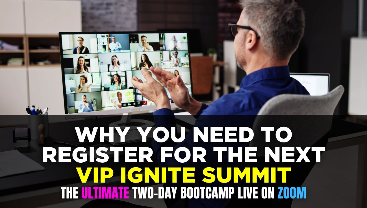 Why You Need to Register for the Next VIP Ignite Summit: The Ultimate ...