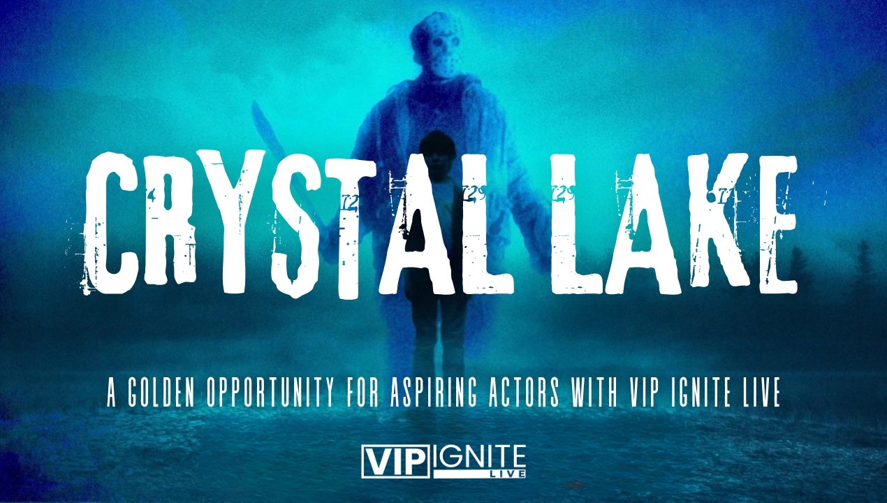 Crystal Lake: A Golden Opportunity for Aspiring Actors with VIP Ignite Live